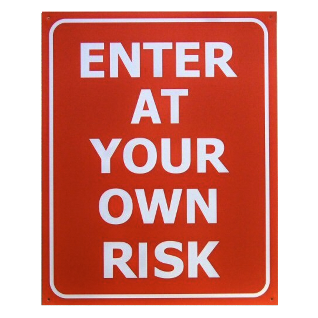 Enter At Your Own Risk Tin Sign